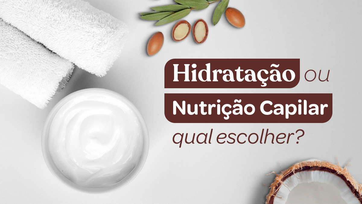 Hidratação E Nutrição Capilar Do Que Seu Cabelo Precisa Mais